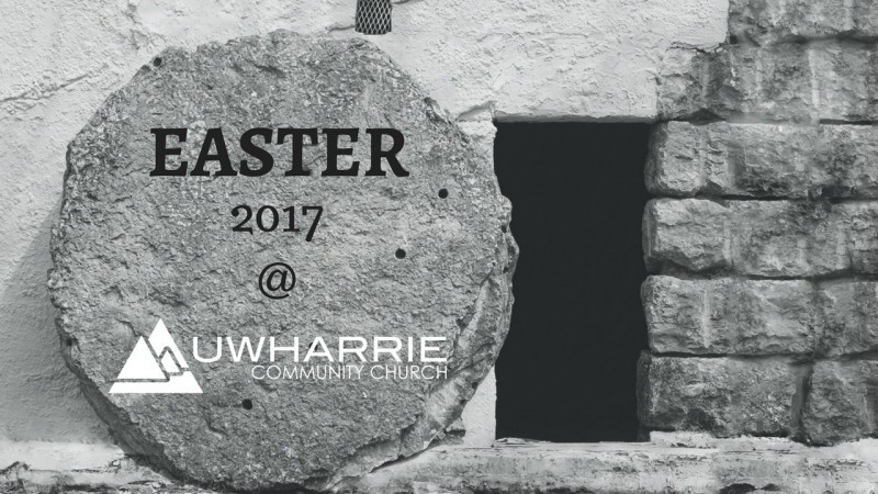 Easter 2017 – Consider Jesus – Uwharrie Community Church